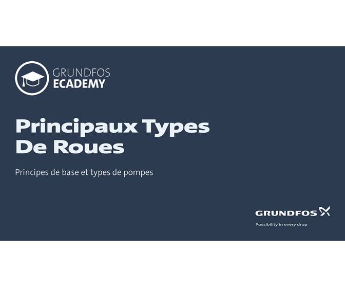 Principaux types de roues | Grundfos